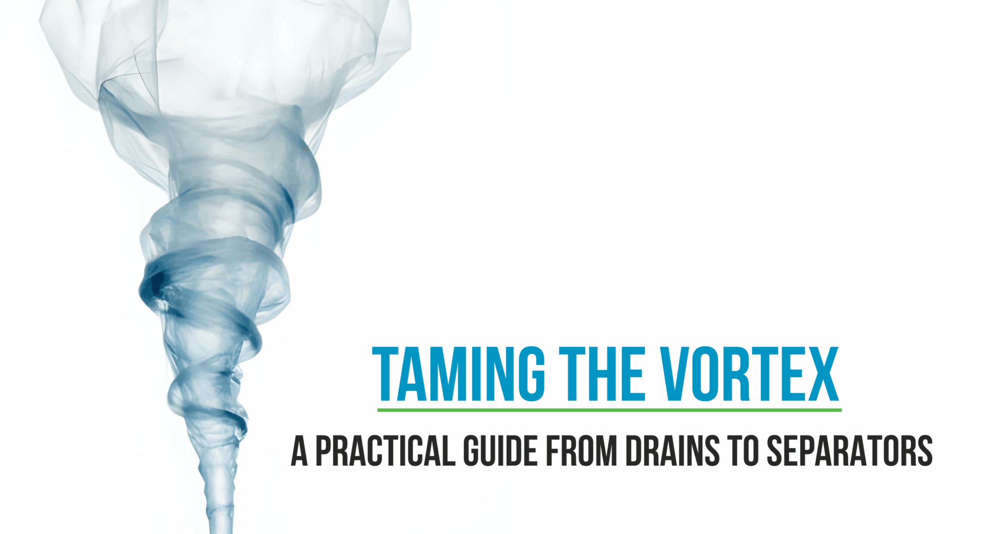 Taming the Vortex: A Practical Guide from Drains to Separators ...